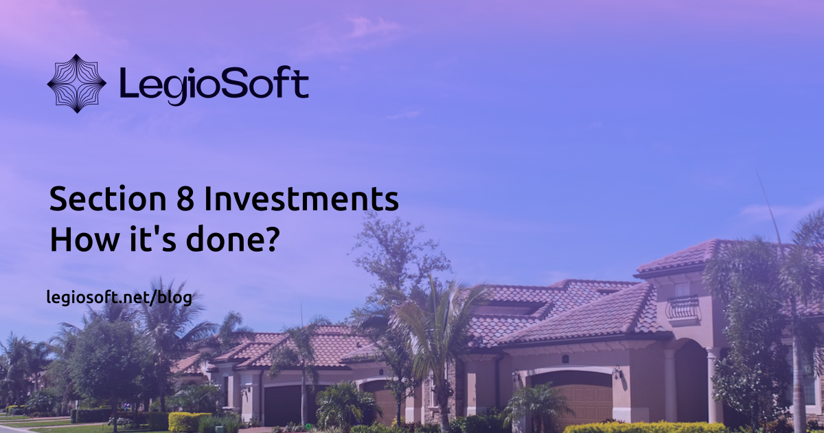 How to Use the Section 8 Real Estate Program for Maximum ROI | LegioSoft